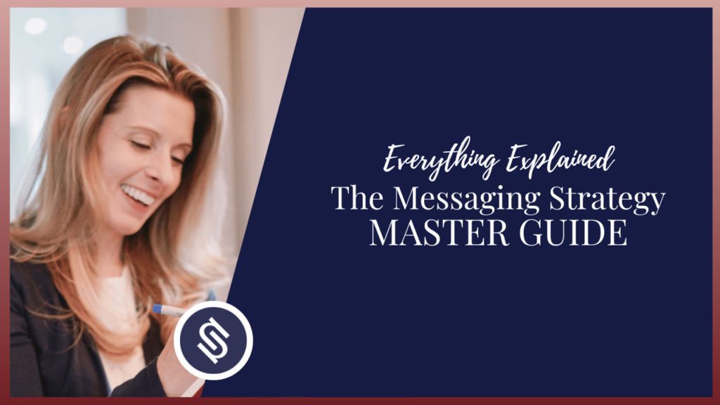 The Messaging Strategy Master Guide - Everything Explained - Nora Sudduth