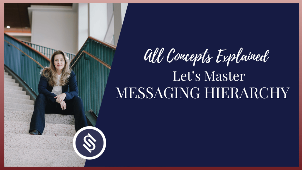 Let’s Master Messaging Hierarchy - All Concepts Explained - Nora Sudduth