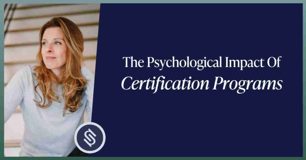 The Psychological Impact of Certification Programs - Nora Sudduth