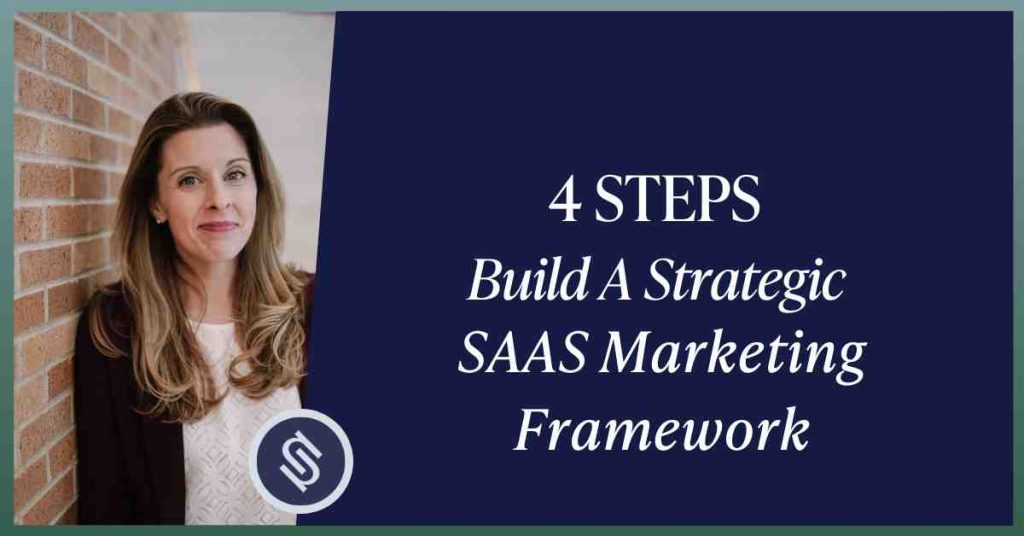 4 Steps to Build a Strategic SaaS Messaging Framework - Nora Sudduth