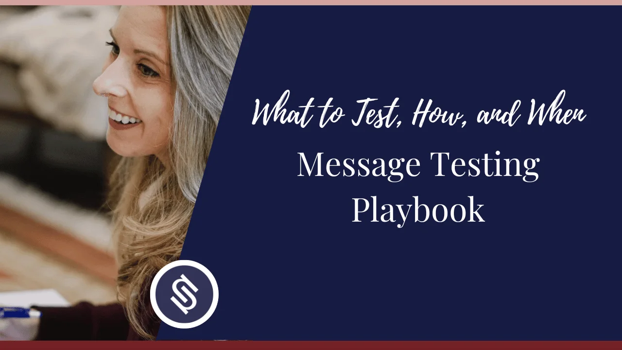 Message Testing Playbook – What to Test, How, and When - Nora Sudduth