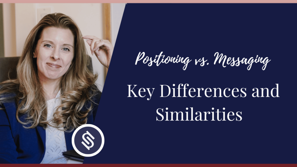 Positioning vs. Messaging - Key Differences and Similarities - Nora Sudduth