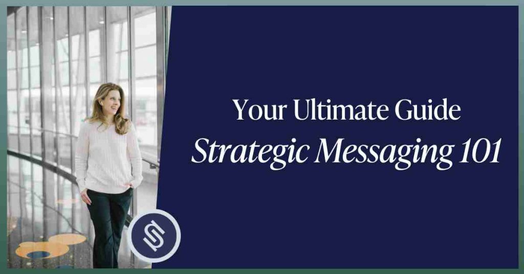 Strategic Messaging 101 Design Examples Types And More Nora Sudduth