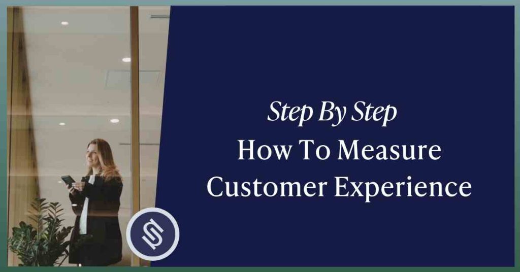 How to Measure Customer Experience - 4-Step Process - Nora Sudduth